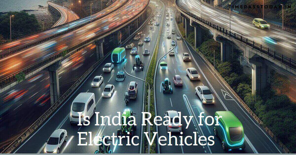 Is India Ready for Electric Vehicles? A Closer Look at
